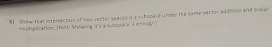 Solved Shaw that intersection of two vector spaces is a | Chegg.com