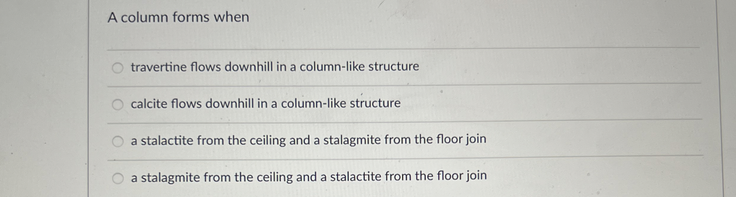 Solved A column forms whentravertine flows downhill in a | Chegg.com
