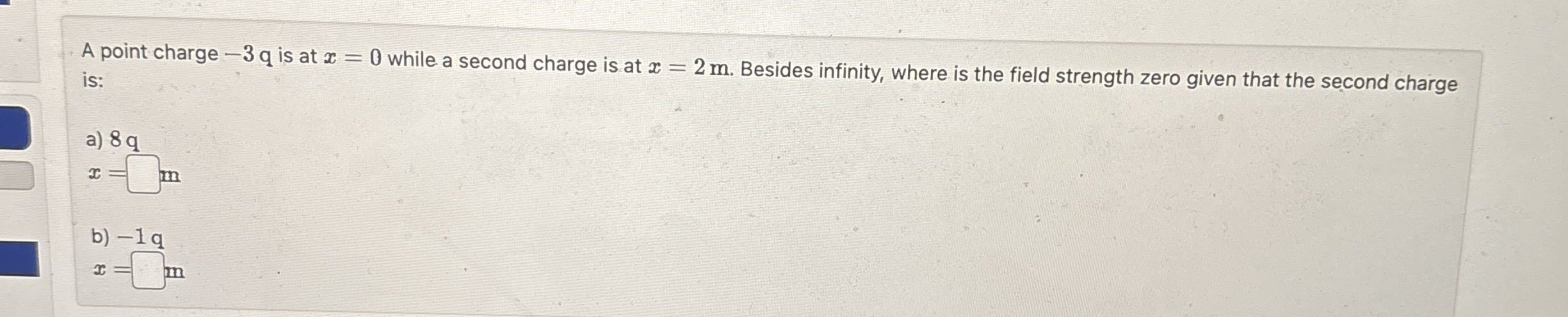 Solved A point charge -3 ﻿q is at x=0 ﻿while a second charge | Chegg.com