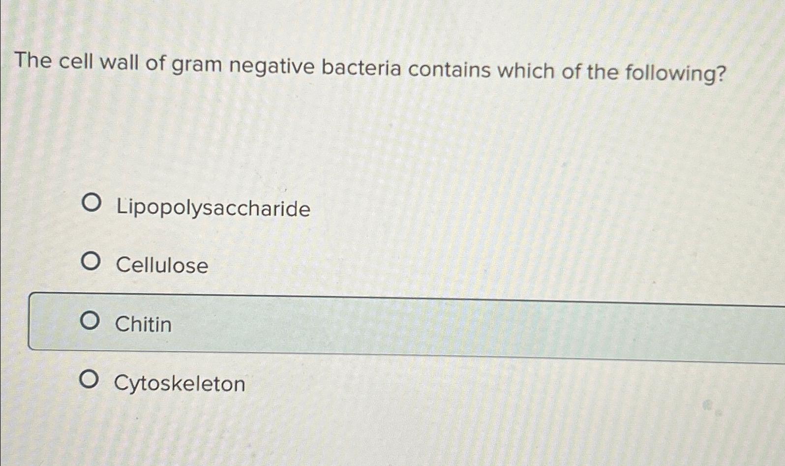 Solved The cell wall of gram negative bacteria contains | Chegg.com