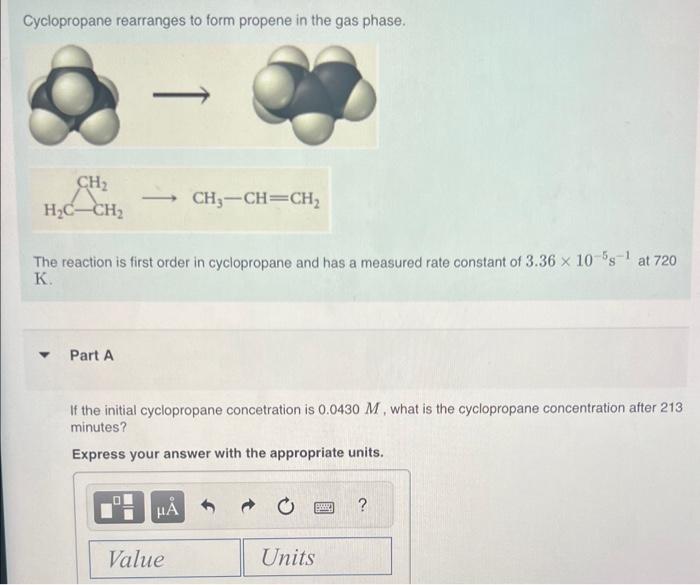 Solved Cyclopropane rearranges to form propene in the gas | Chegg.com