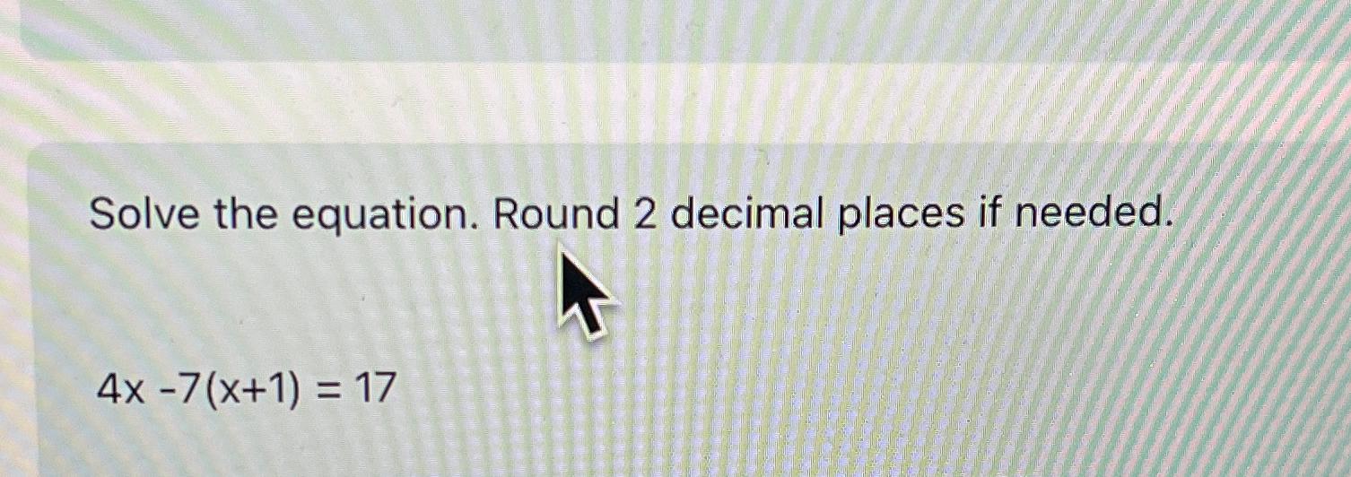Solved Solve the equation. Round 2 ﻿decimal places if | Chegg.com