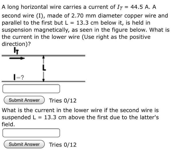 Solved A long horizontal wire carries a current of IT = 44.5 | Chegg.com