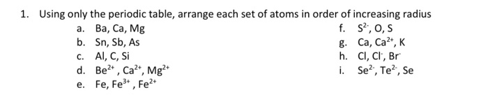 Solved 1. Using only the periodic table, arrange each set of | Chegg.com