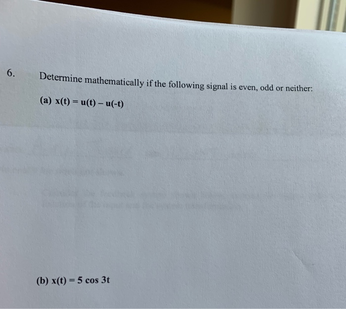 Solved 6. Determine mathematically if the following signal | Chegg.com