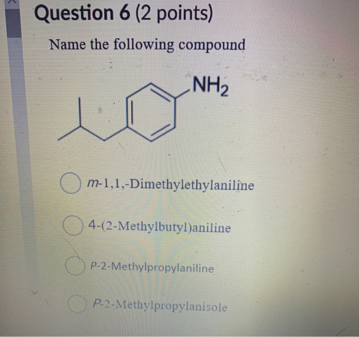 Solved Question 6 (2 points) Name the following compound NH2 | Chegg.com