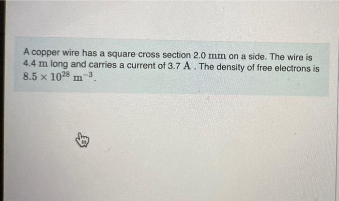 Solved A copper wire has a square cross section 2.0 mm on a | Chegg.com