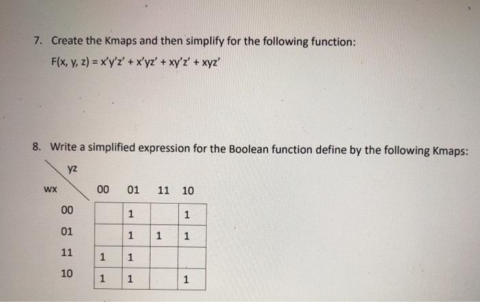 Solved 7. Create the Kmaps and then simplify for the | Chegg.com