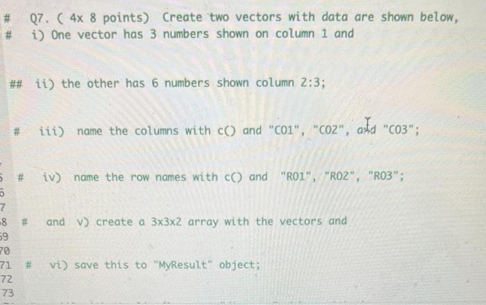 Solved \# Q7. ( 4×8 points) (reate two vectors with data are | Chegg.com