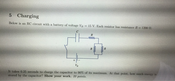 Solved 5 Charging Below is an RC circuit with a battery of | Chegg.com