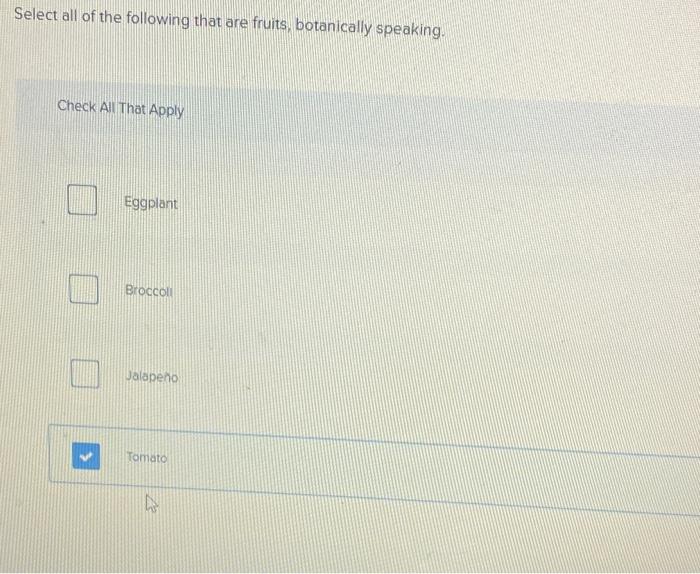 Solved Select all of the following that are fruits, | Chegg.com