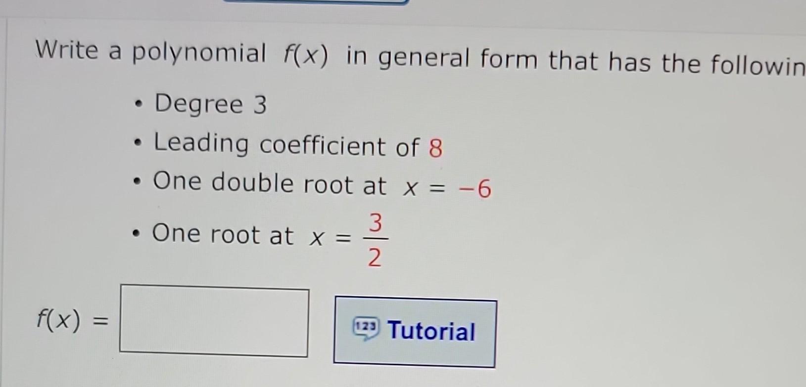 Solved Write a polynomial f(x) in general form that has the | Chegg.com