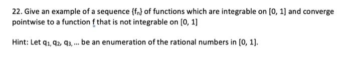 Solved 22. Give an example of a sequence {fn) of functions | Chegg.com