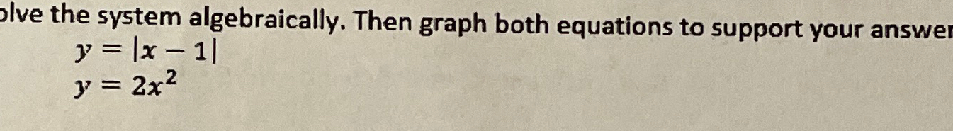 Solved olve the system algebraically. Then graph both | Chegg.com
