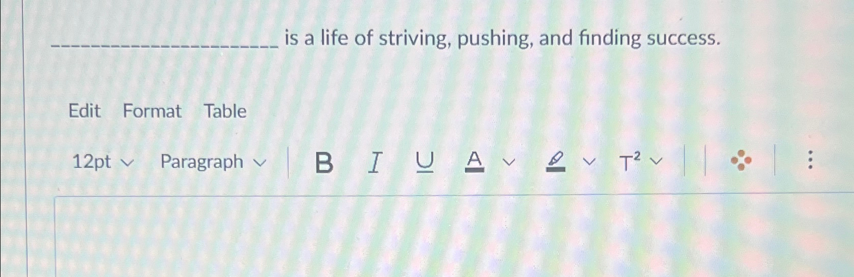 Solved is a life of striving, pushing, and finding | Chegg.com