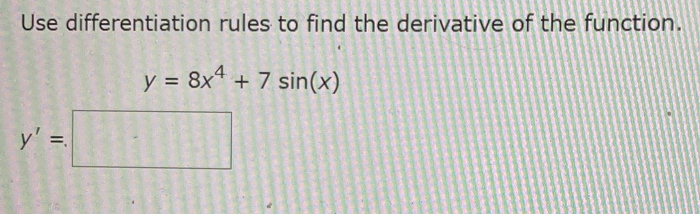 Solved Use differentiation rules to find the derivative of | Chegg.com