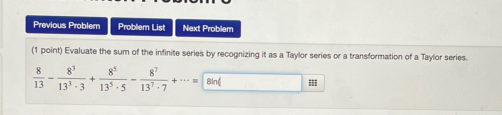 Solved (1 ﻿point) ﻿Evaluate the sum of the infinite series | Chegg.com