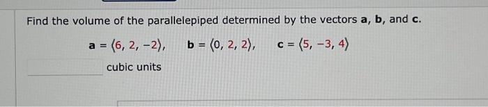 Solved find the volume of the parallelepiped determined by | Chegg.com