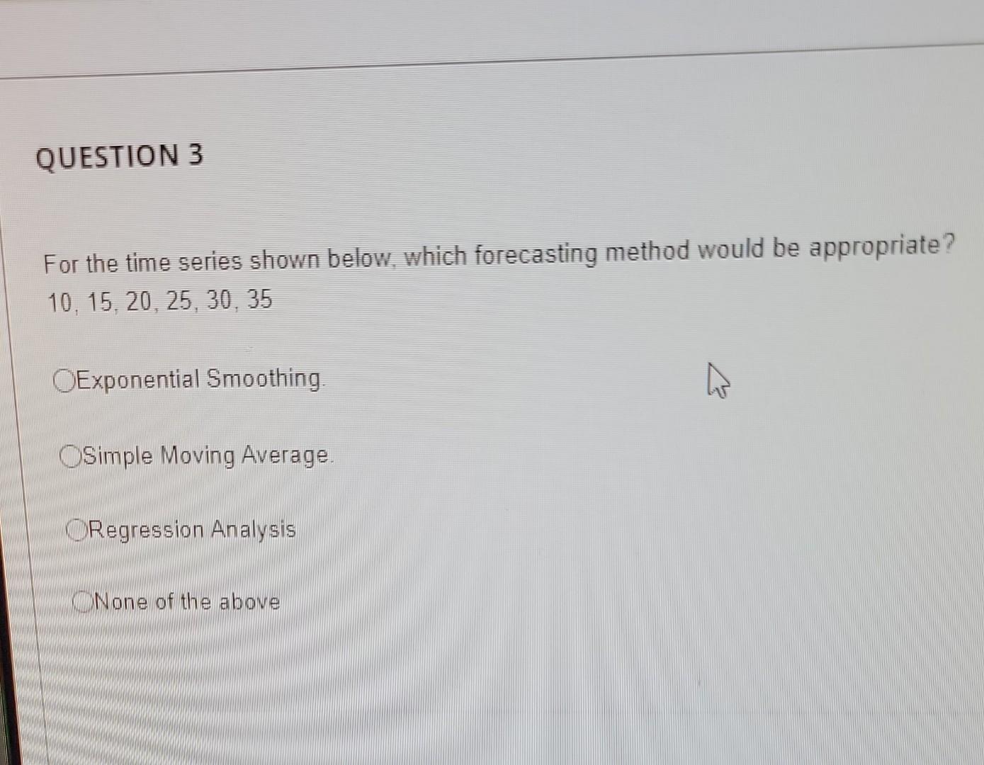 Solved For the time series shown below, which forecasting | Chegg.com