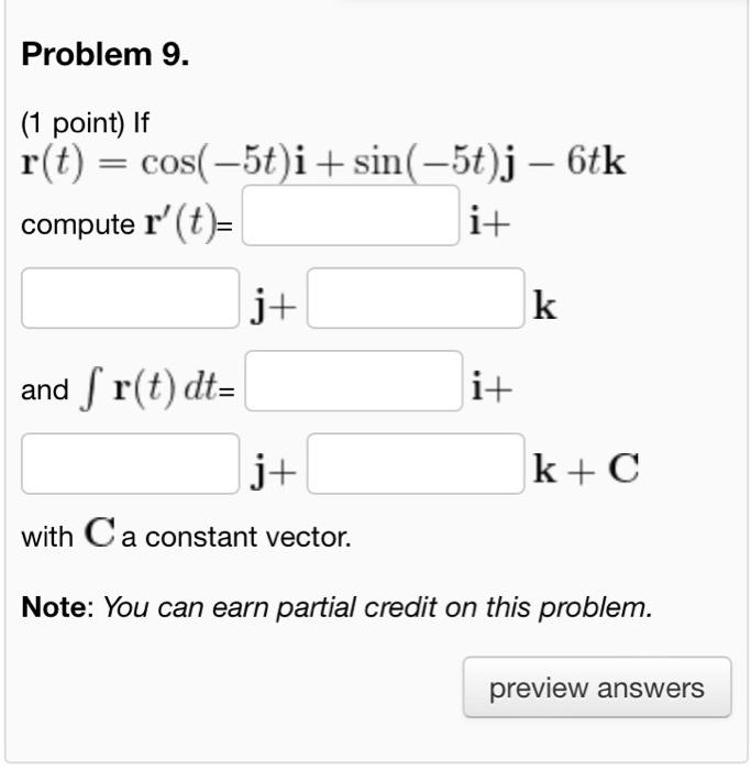Solved r(t)=cos(−5t)i+sin(−5t)j−6tk compute r′(t)= i with C | Chegg.com