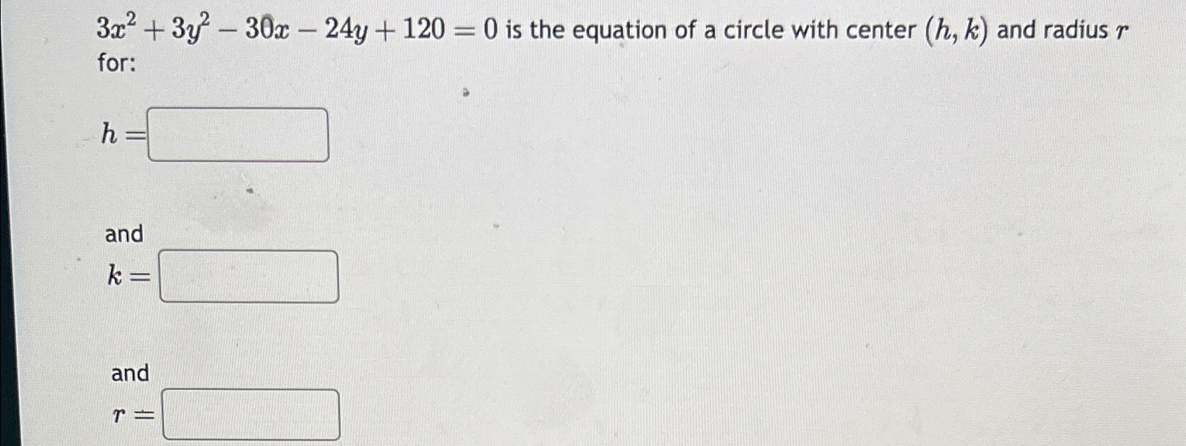 Solved 3x2+3y2-30x-24y+120=0 ﻿is the equation of a circle | Chegg.com