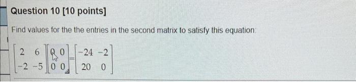 Solved Find values for the the entries in the second matrix | Chegg.com