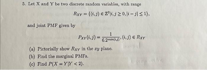 Solved 5. Let X and Y be two discrete random variables, with | Chegg.com