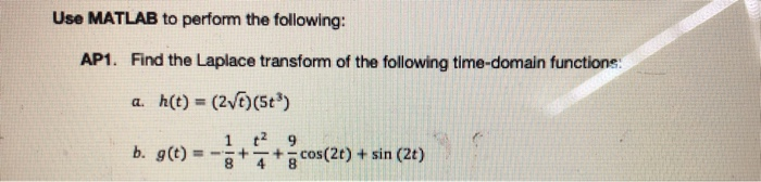 Solved Use MATLAB to perform the following: AP1. Find the | Chegg.com