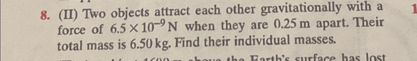 Solved (II) ﻿Two objects attract each other gravitationally | Chegg.com