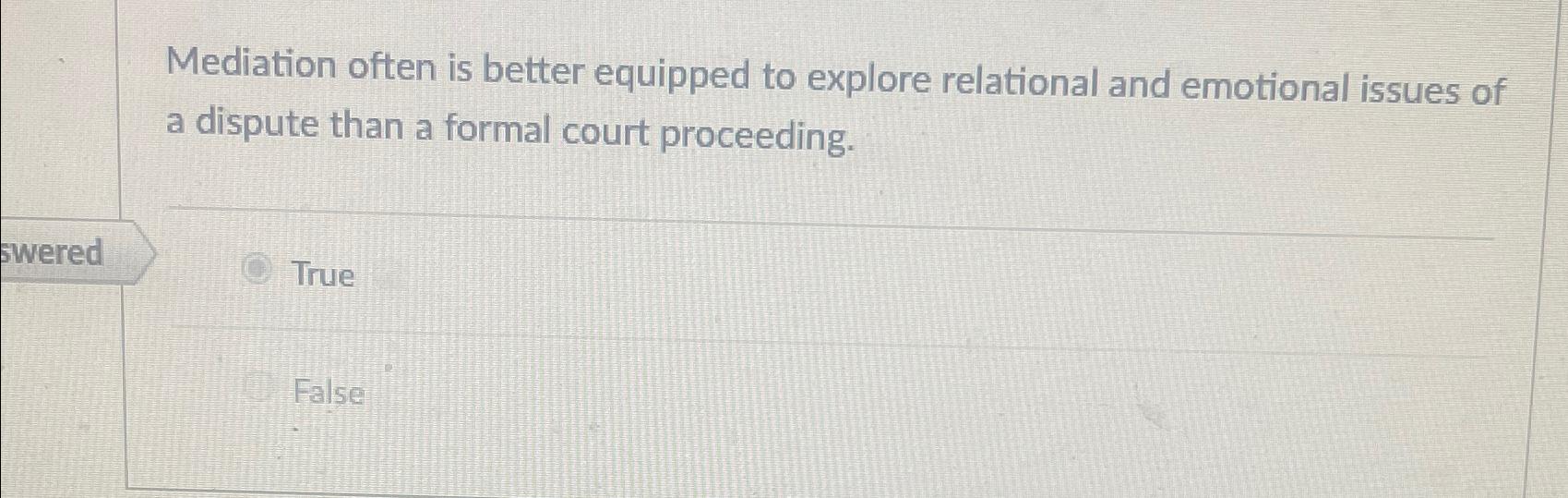 Solved Mediation often is better equipped to explore | Chegg.com
