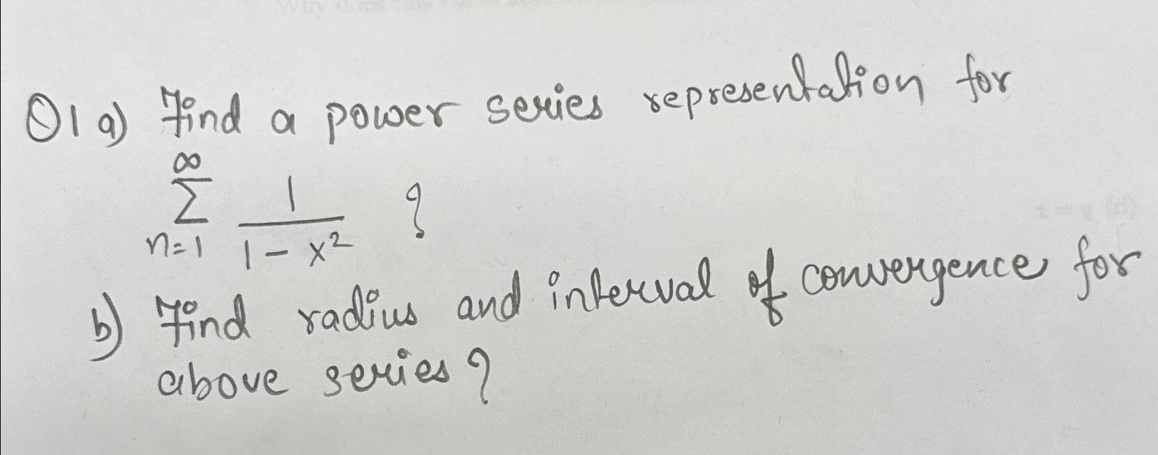 Solved O1 ﻿a) ﻿Find a power series representation for | Chegg.com
