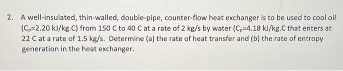 Solved 2. A well-insulated, thin-walled, double-pipe, | Chegg.com