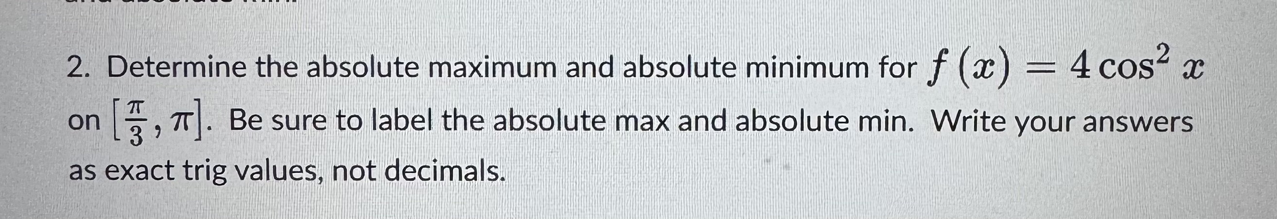Solved Determine the absolute maximum and absolute minimum | Chegg.com