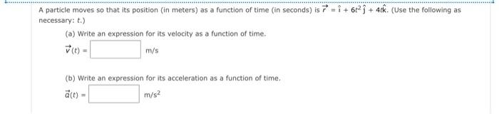 Solved A particle moves so that its position (in meters) as | Chegg.com