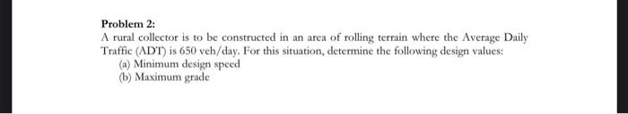 Solved Problem 2: A rural collector is to be constructed in | Chegg.com