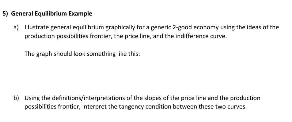 Solved 5) ﻿General Equilibrium Example a) ﻿Illustrate | Chegg.com