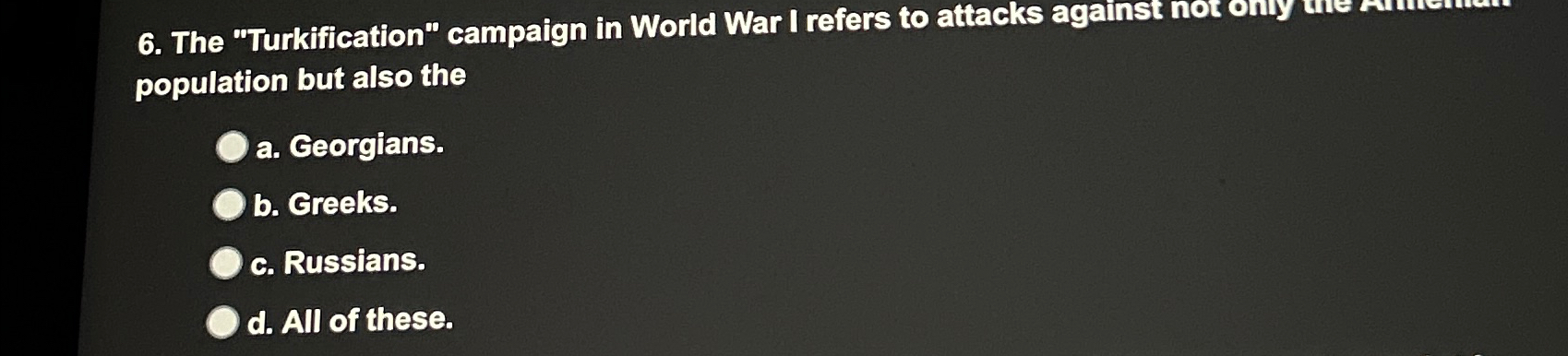 Solved The "Turkification" campaign in World War I refers to | Chegg.com