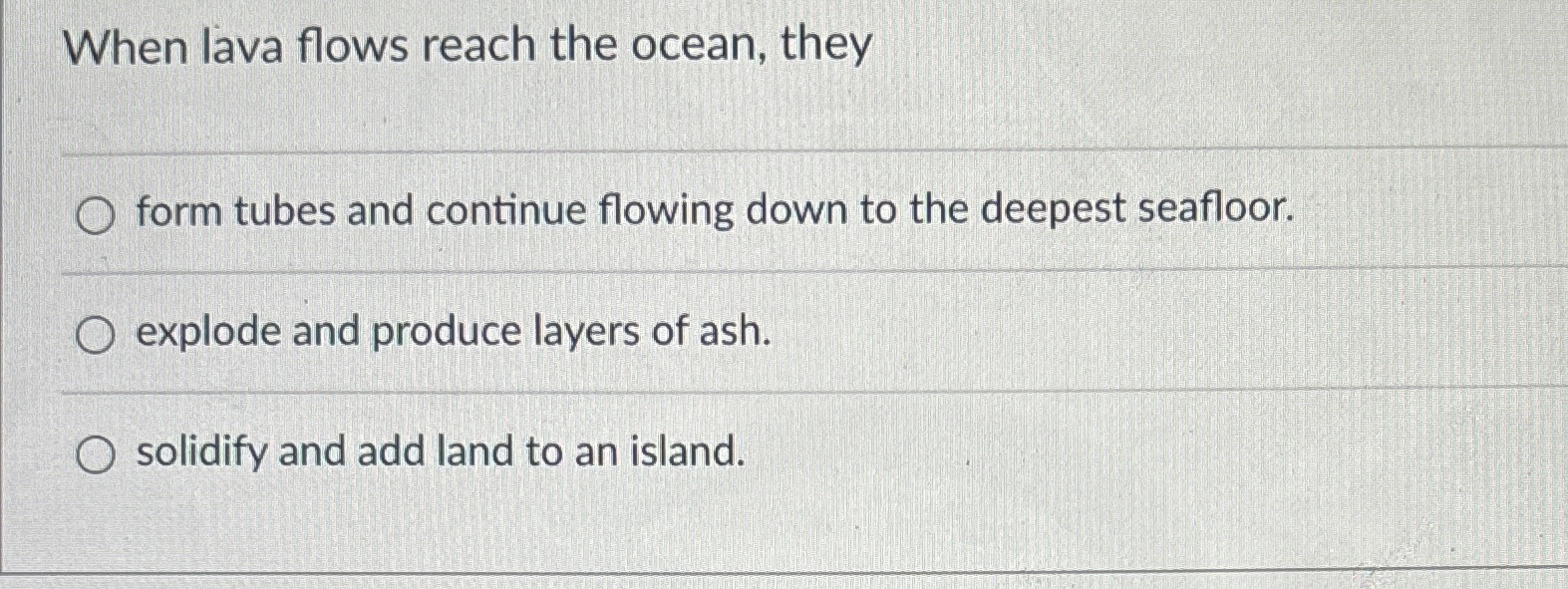 Solved When lava flows reach the ocean, theyform tubes and | Chegg.com