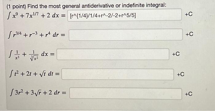 Solved (1 point) Find the most general antiderivative or | Chegg.com