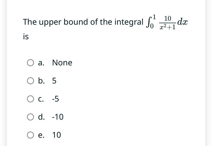 Solved The upper bound of the integral ∫0110x2+1dx ﻿isa. | Chegg.com