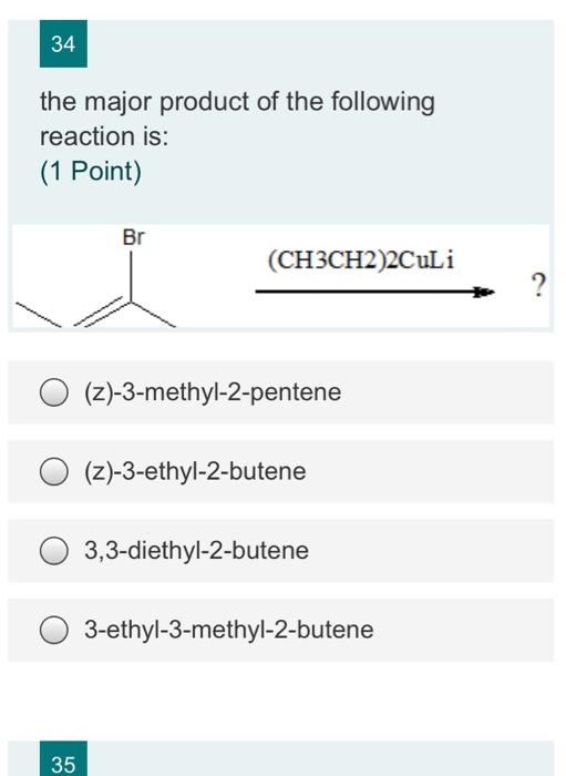 Solved 34 the major product of the following reaction is: (1 | Chegg.com