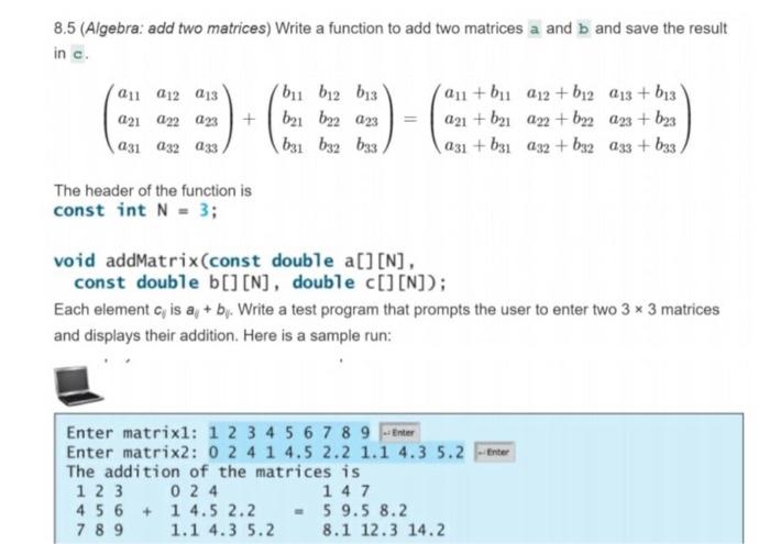 Solved 8.5 (Algebra: add two matrices) Write a function to | Chegg.com