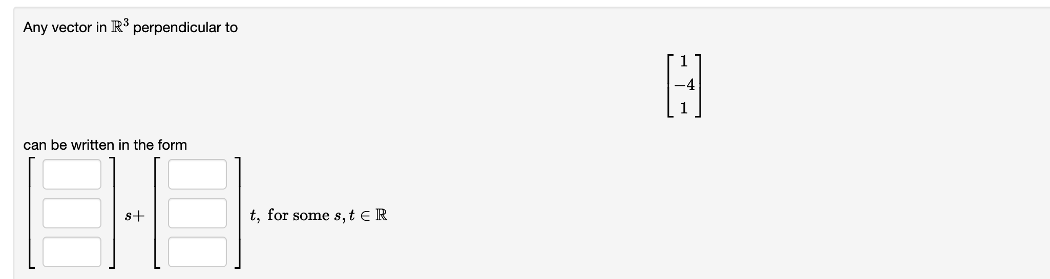 Solved Any vector in R3 ﻿perpendicular to[1-41]can be | Chegg.com