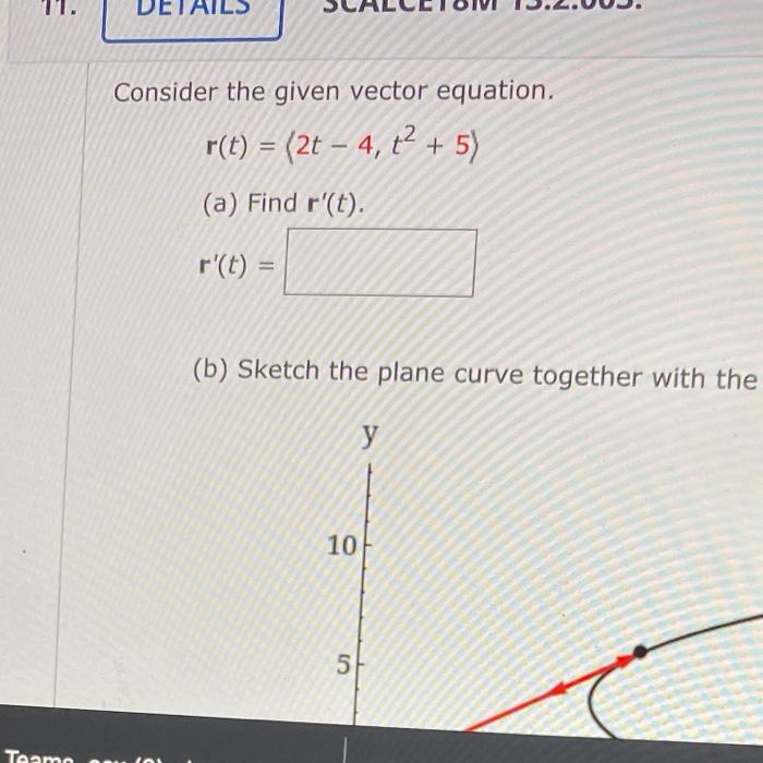 Solved Consider the given vector equation. r(t) = (2t – 4, | Chegg.com