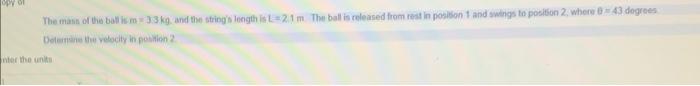 Solved The mass of the ball is m=3.3 kg, and the string's | Chegg.com