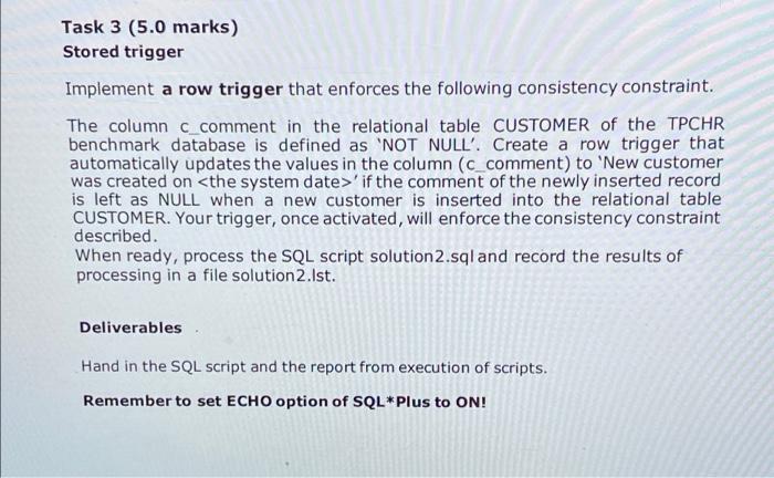 Task 3 (5.0 marks) Stored trigger Implement a row | Chegg.com
