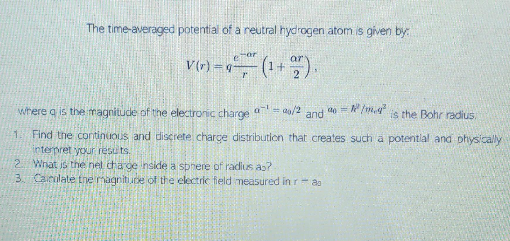 Solved The time-averaged potential of a neutral hydrogen | Chegg.com