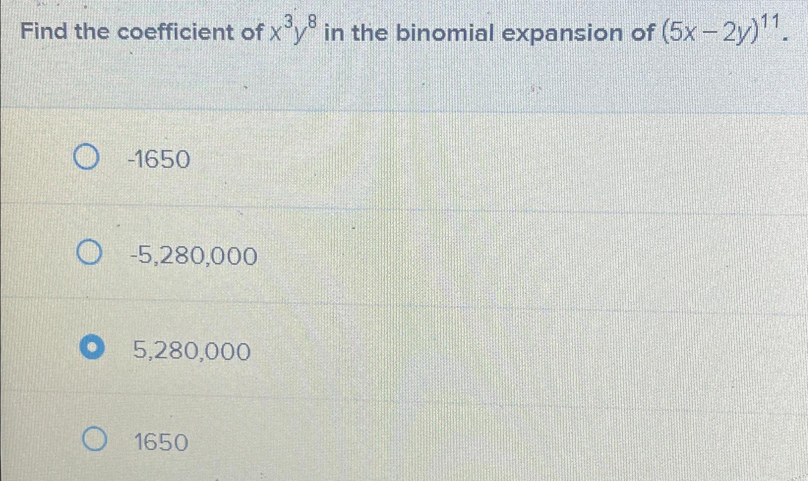 Solved Find the coefficient of x3y8 ﻿in the binomial | Chegg.com