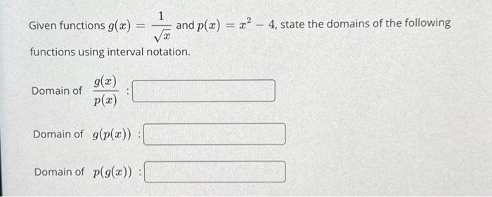 Solved Given functions g(x)=x1 and p(x)=x2−4, state the | Chegg.com