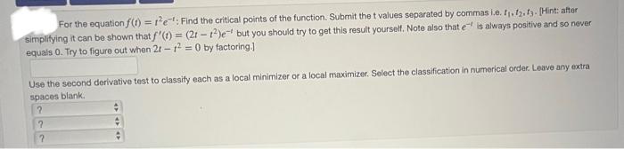 Solved For the equation f(t)=t2e−t; Find the critical points | Chegg.com